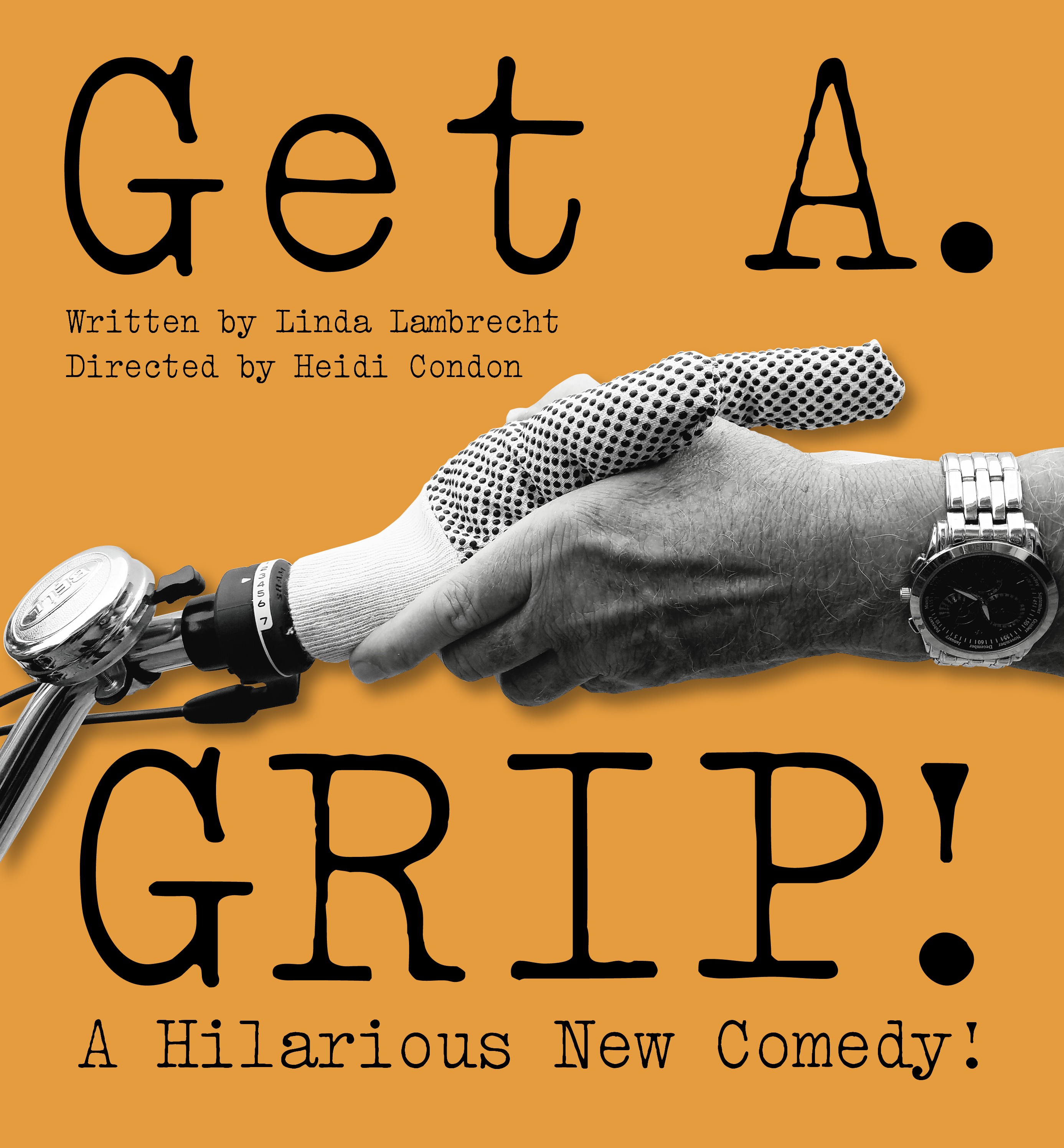 Get A. Grip, A Hilarious New Comedy!|Show | The Lyric Theatre