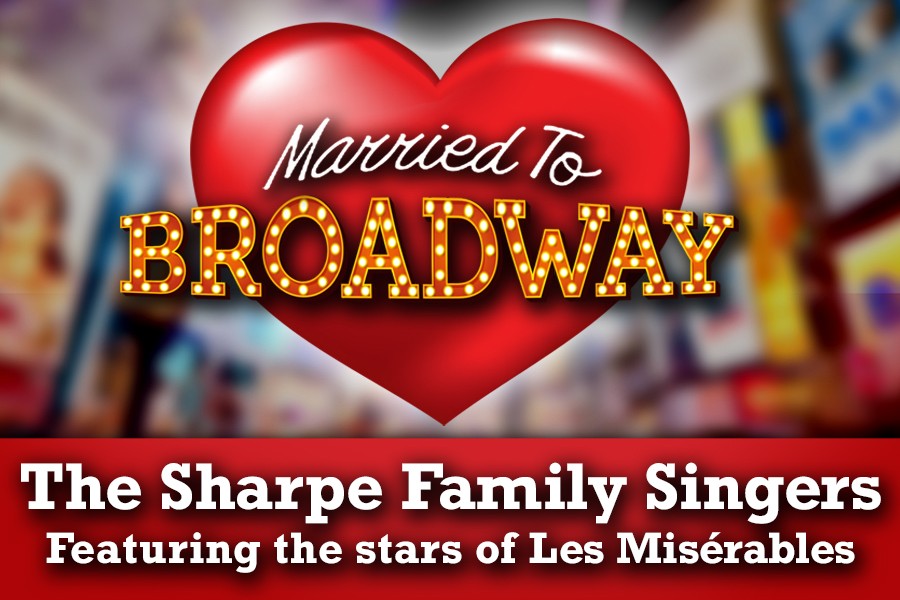Married to Broadway featuring The Sharpe Family Singers|Show | The ...