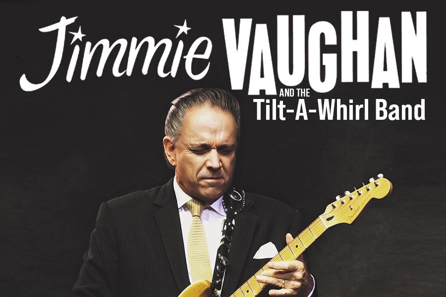 IS BEING RESCHEDULED ~ Jimmie Vaughan and The Tilt a Whirl Band|Show ... IS BEING RESCHEDULED ~ Jimmie Vaughan and The Tilt a Whirl Band|Show ...