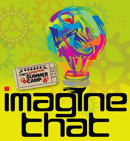 Imagine That! ~ Summer Camp Sharing|Show | The Lyric Theatre